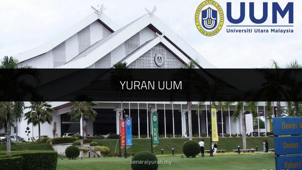 √ Senarai Yuran UUM: Program & Syarat Kemasukan 2025